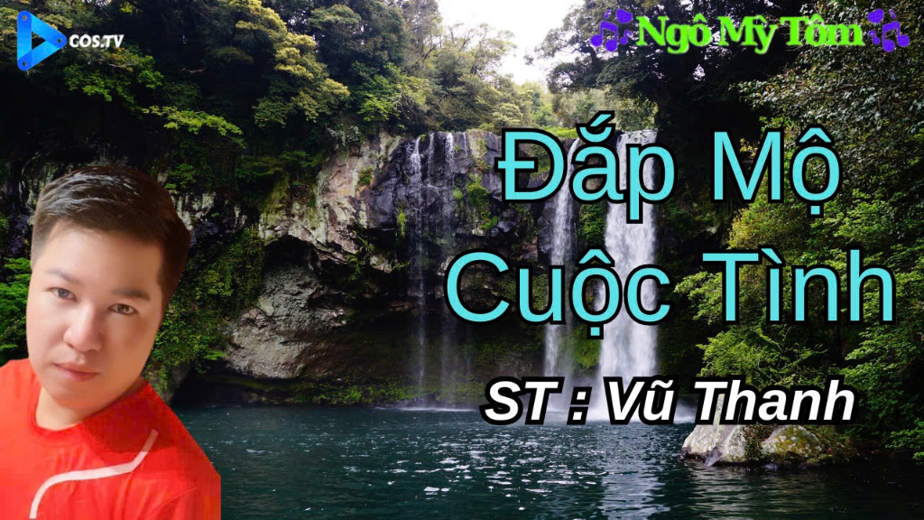 Đắp Mộ Cuộc Tình - cover Ngô mỳ Tôm - COS.TV