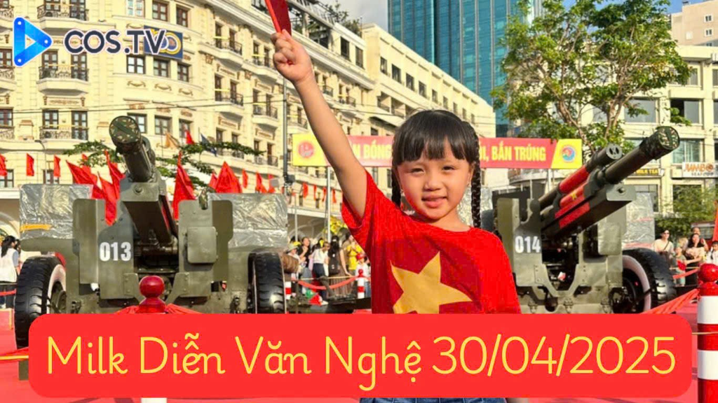 Milk Diễn Văn Nghệ 30/04 - MILK COS.TV - COS.TV