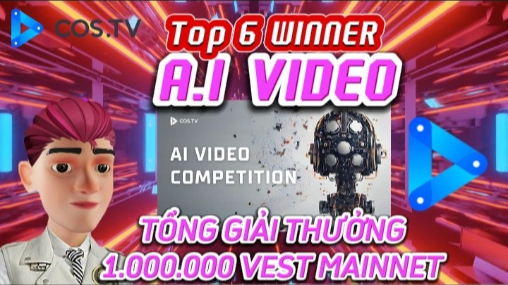 CHÚC MỪNG TOP 6 CUỘC THI VIDEO A.I | #AIVideo #Winner | COS.TV - COS.TV
