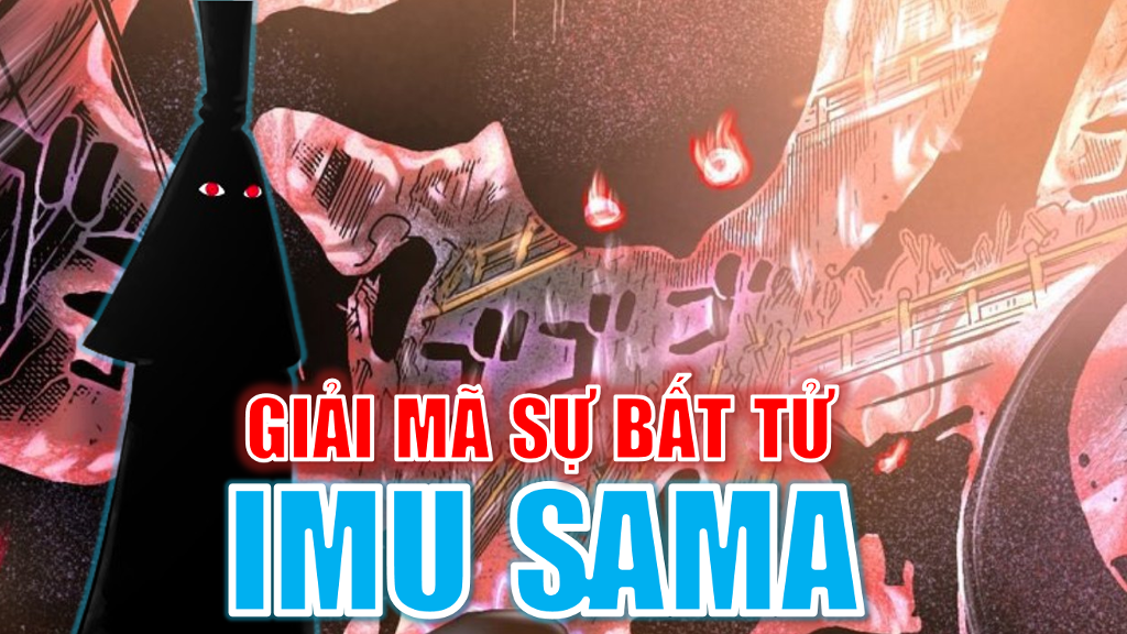 Giải mã sự bất tử của Imu Sama - Vị vua của ngai vàng trống - COS.TV