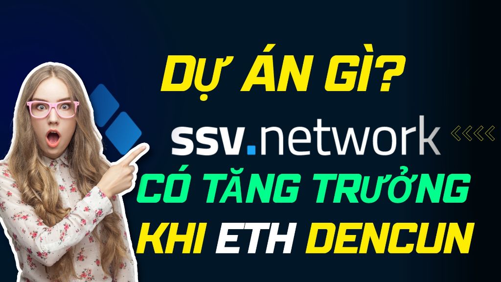 SSV Network Là Dự Án Gì?, Nó Có Tăng Trưởng Mạnh Khi ETH Nâng Cấp Dencun? - COS.TV