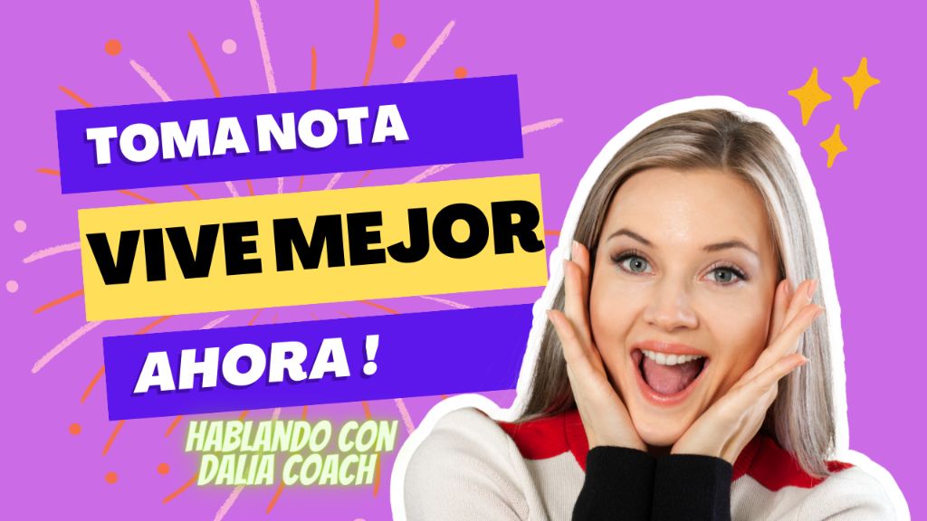 Vive mejor ahora. Dalia coach. - COS.TV