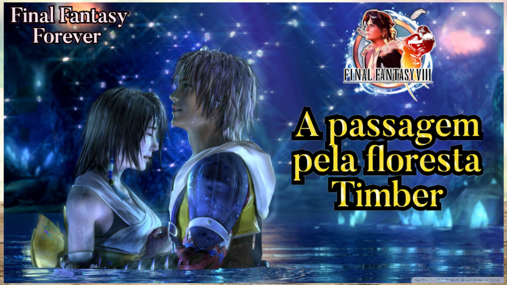 A passagem pela Floresta Timber (Final Fantasy VIII) - COS.TV