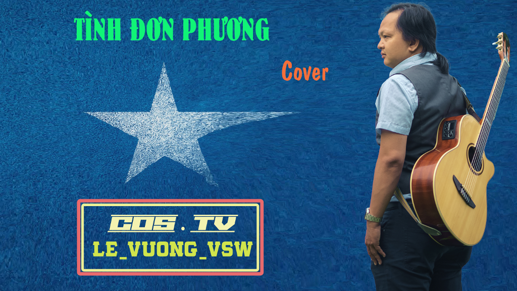 Tình đơn phương - Lê Vương VSW - COS.TV