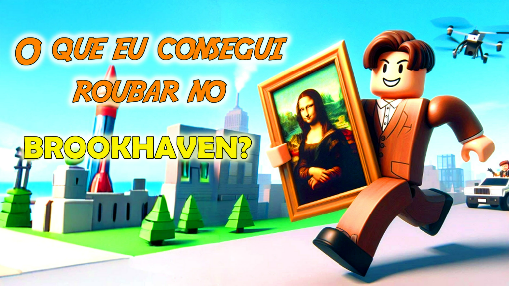 O que eu consegui roubar no Brookhaven? - COS.TV