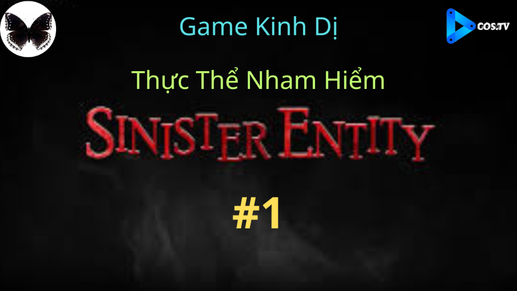 Sinister Entity - Game kinh dị - Triệu hồi nhầm thực thể nham hiểm - COS.TV
