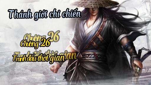 Thánh giới chi chiến chương 26|tranh đấu thời gian - COS.TV