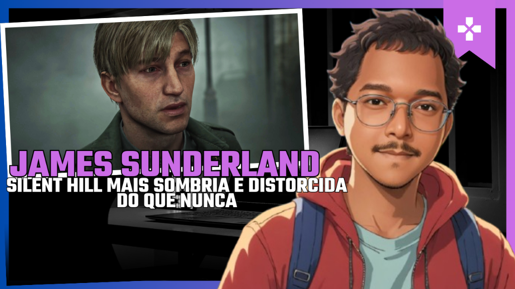 A Mente Quebrada de James Sunderland - desvendando personagem do ...