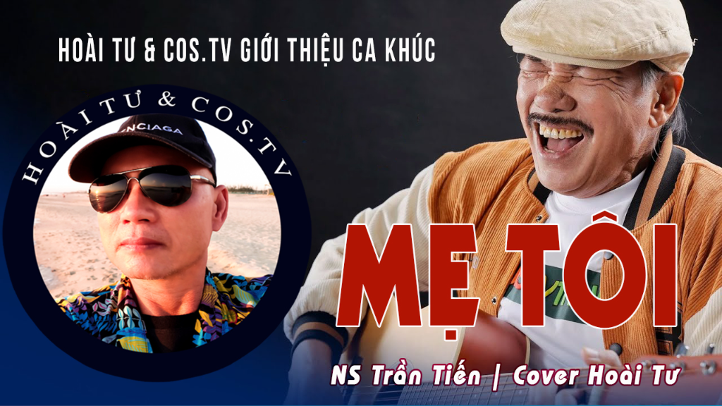 Ca khúc MẸ TÔI của TRẦN TIẾN - Cover HOÀI TƯ - COS.TV