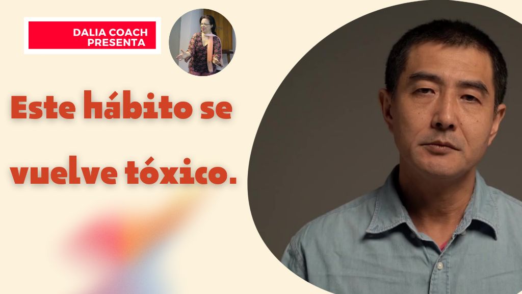 Este hábito se vuelve tóxico. Dalia coach - COS.TV