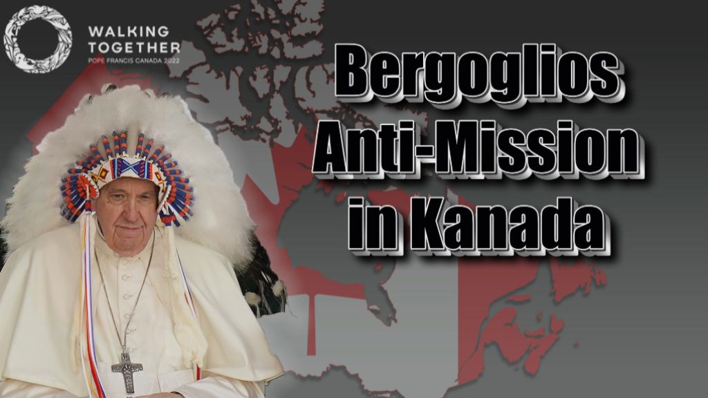 BKP: Bergoglios Anti-Mission in Kanada - COS.TV