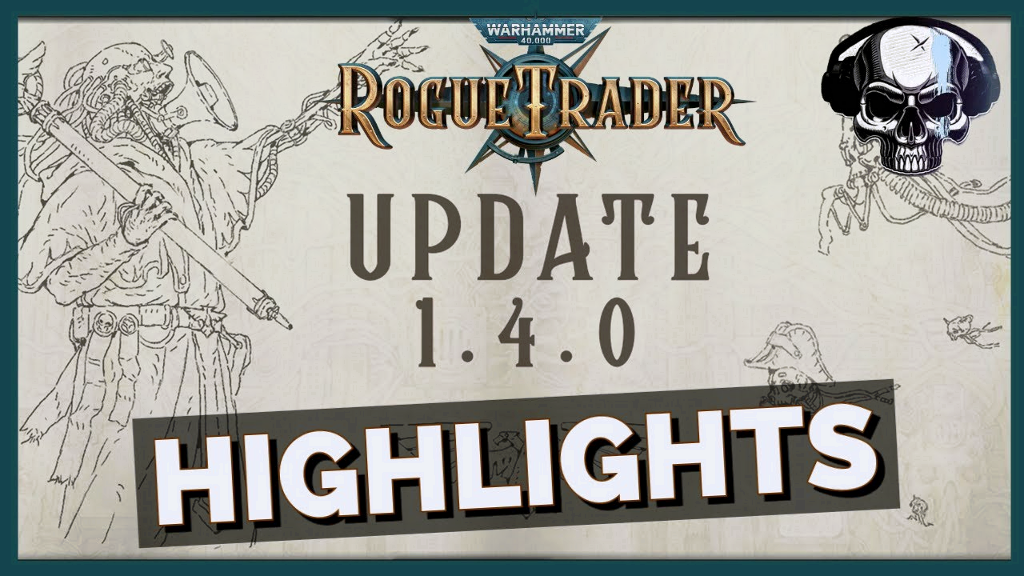 WH40k Rogue Trader - Patch 1.4 Highlights - COS.TV