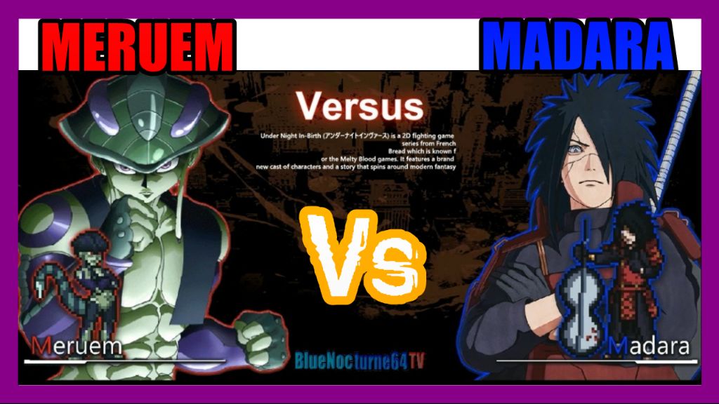 MERUEM vs MADARA Under Night Battle Mugen V3 🔵 BlueNocturne64TV - COS.TV