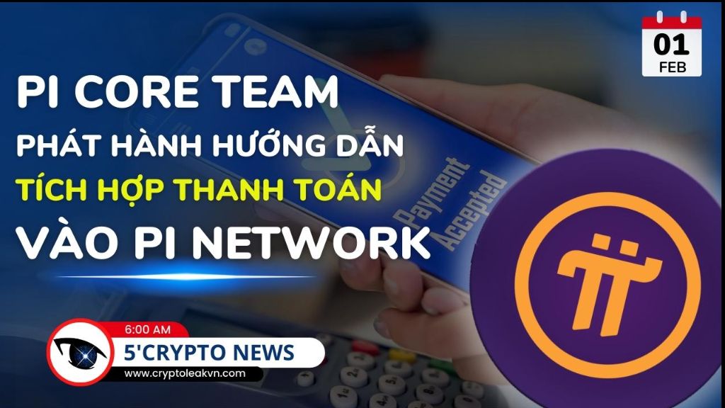 [5 Phút Crypto] - Pi Core Team phát hành hướng dẫn tích hợp thanh toán ...