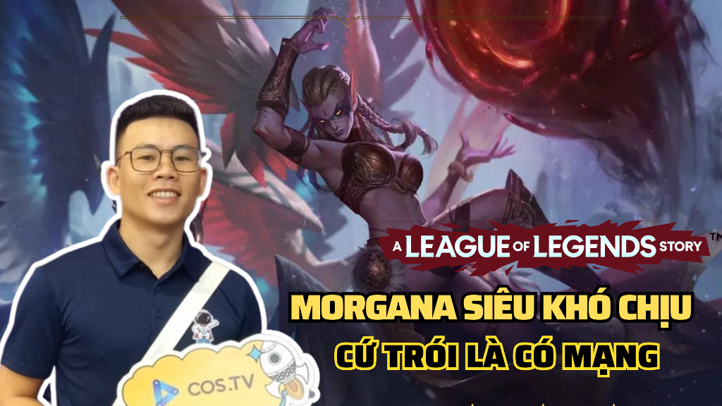 [LMHT] Morgana siêu hỗ trợ cứ trói là có mạng - Uncle Thế - COS.TV