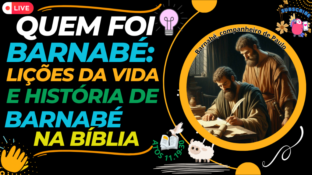 🎞️- QUEM FOI BARNABÉ LIÇÕES DA VIDA E HISTÓRIA📝 DE BARNABÉ NA BÍBLIA ...