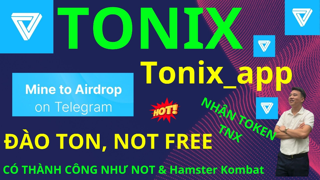 HOT... ĐÀO TON VÀ NOT VÀ NHẬN AIRDROP TOKEN "TNX" VỚI TONIX "Tonix app ...