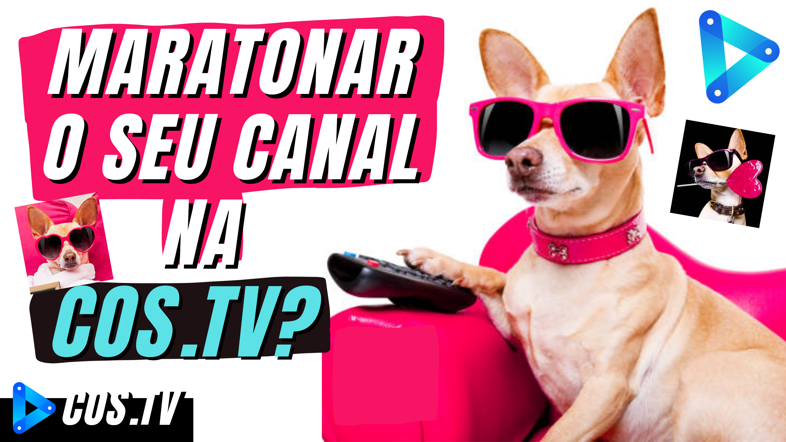 MARATONAR seu canal na COS.TV?? - COS.TV