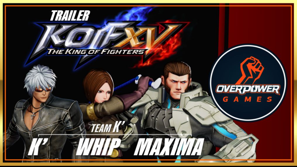 TRAILER — KOF XV | TEAM K': K' - WHIP - MAXIMA | #COSGAMERSBR - COS.TV