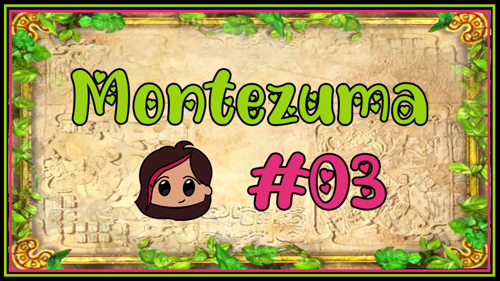 Montezuma #3 - Joguinho do Fim de semana ️ - COS.TV