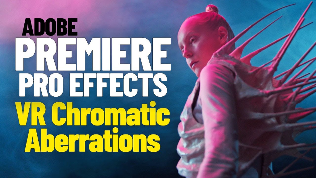 Adobe Premiere Pro Tutorial VR Chromatic Aberrations Effect and Transition - COS.TV