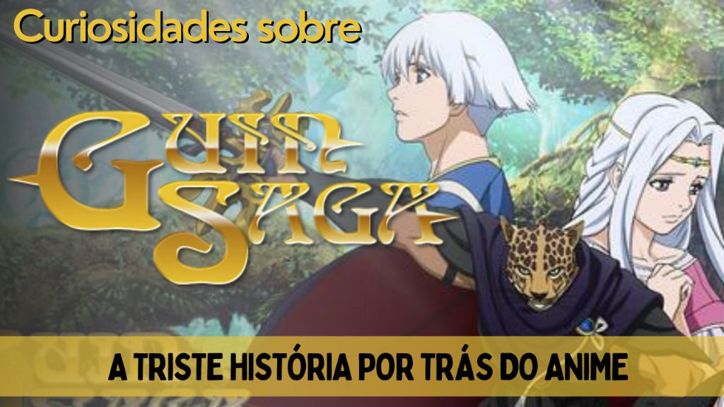 GUIN SAGA - Curiosidade sobre o Anime e a História Sobre Seu Fim | # ...