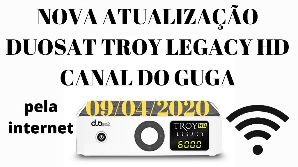 NOVA ATUALIZAÇÃO DUOSAT TROY LEGACY HD - Canal do Guga - COS.TV