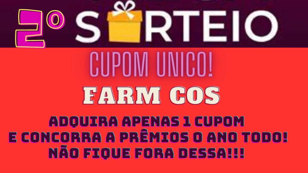 2º Sorteio Cupom único Farm Cos - COS.TV