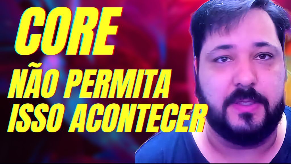 Core não permita isso acontecer - COS.TV
