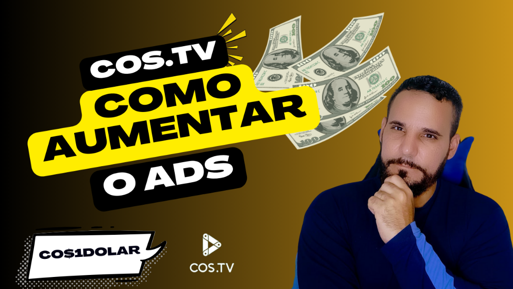 COMO AUMENTAR O ADS DA COS.TV. - COS.TV