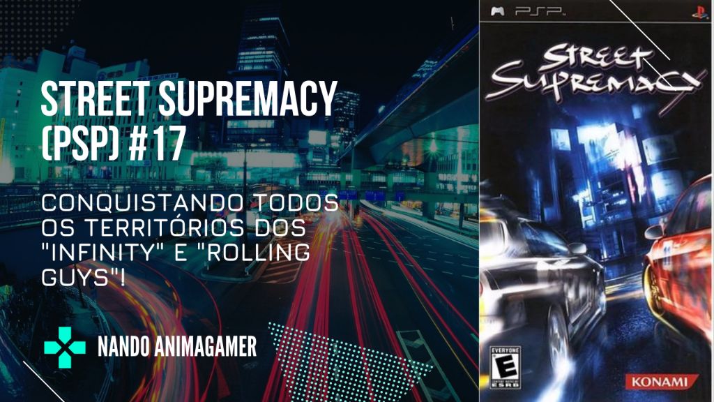 Street Supremacy (PSP) #17 - Conquistando todas as áreas dos "Infinity ...