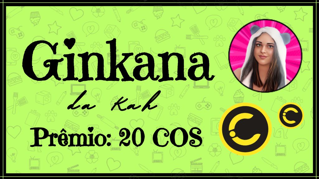 Ginkana da Kah 09 de 2024 - A primeira pessoa que acertar ganhará 20 COS 💕 - COS.TV