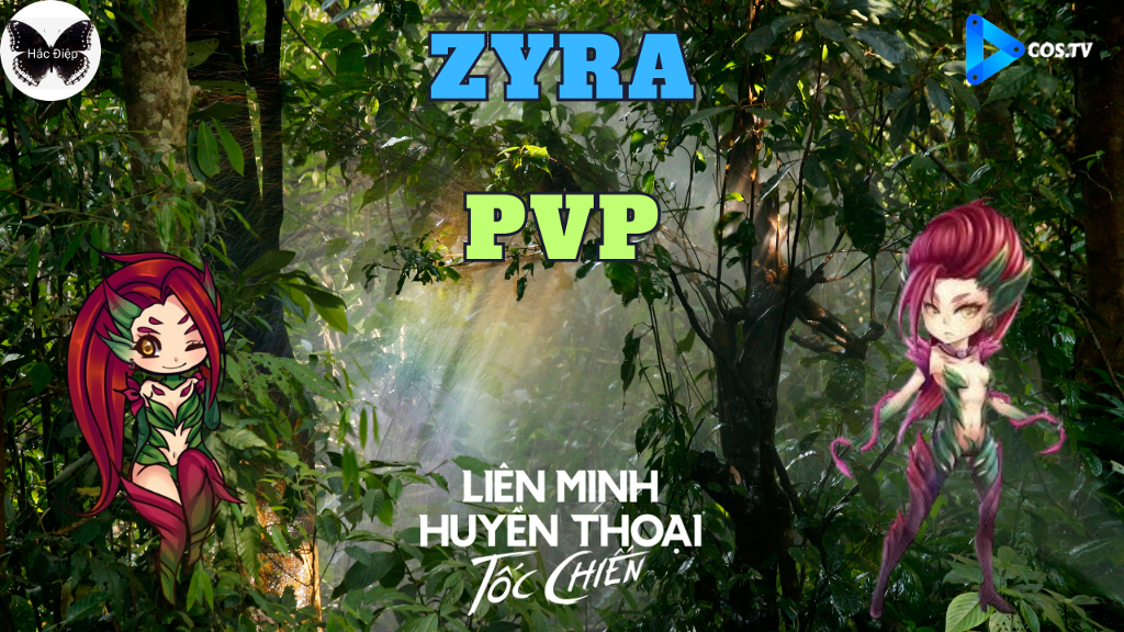 LMHT TỐC CHIẾN - Zyra - PvP cuối mùa giải - COS.TV
