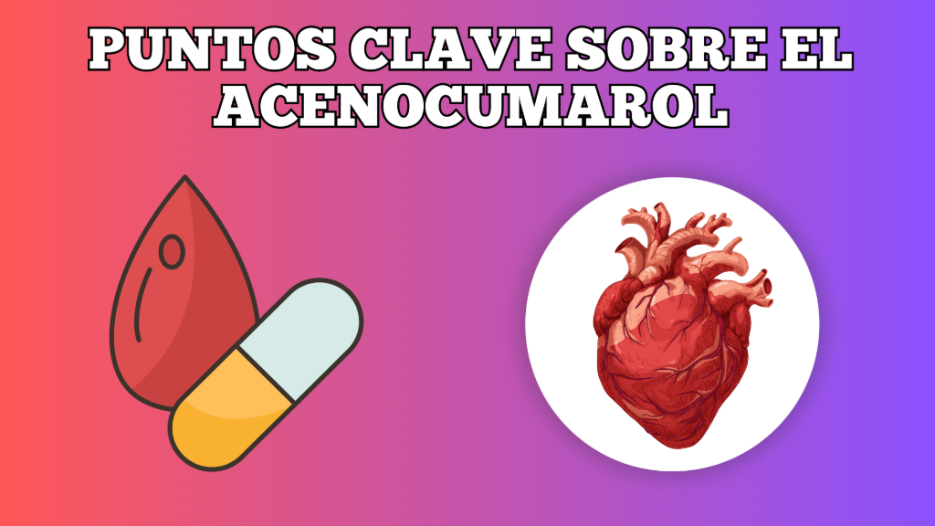 Puntos clave sobre el ACENOCUMAROL - COS.TV