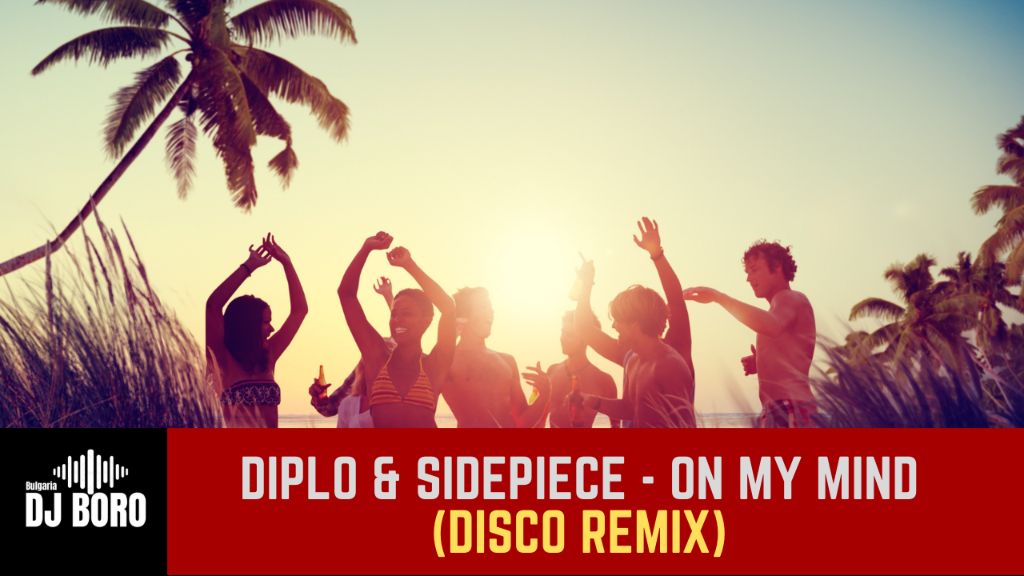 Diplo & SIDEPIECE - On My Mind (Disco Remix) - COS.TV