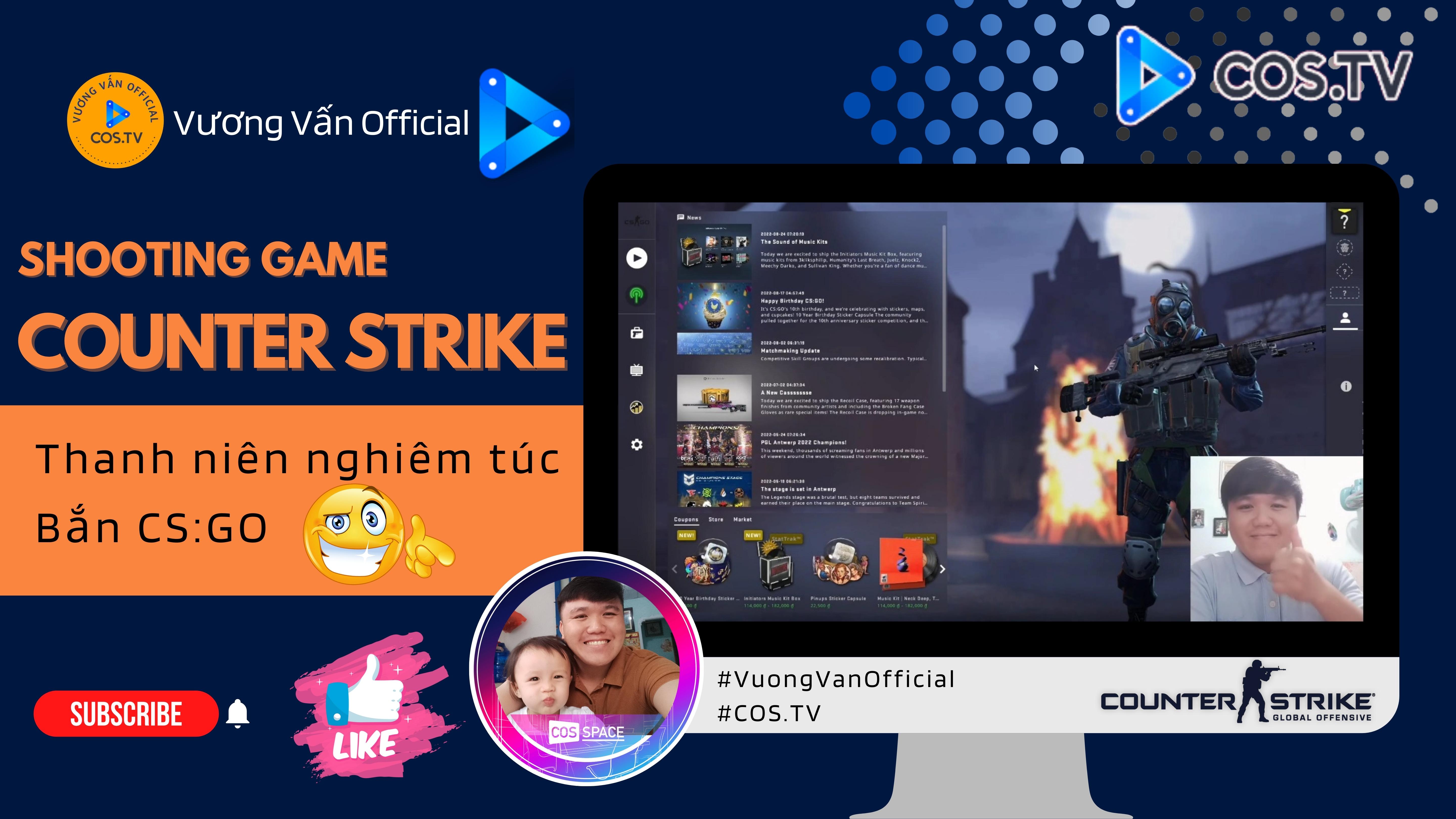 Counter Strike - CS:GO | Play Game With Vương Vấn Official 😎 | #CSGO #VuongVanOfficial | COS.TV ...