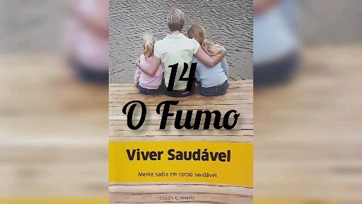 #Viver Saudável/14 O Fumo/Ellen G.White/ÁudioLivro - COS.TV