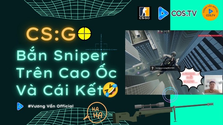 CS:GO - Bắn Sniper Trên Cao Ốc Và Cái Kết!!! | Sniper On Building - #Vương Vấn Official | COS.TV ...