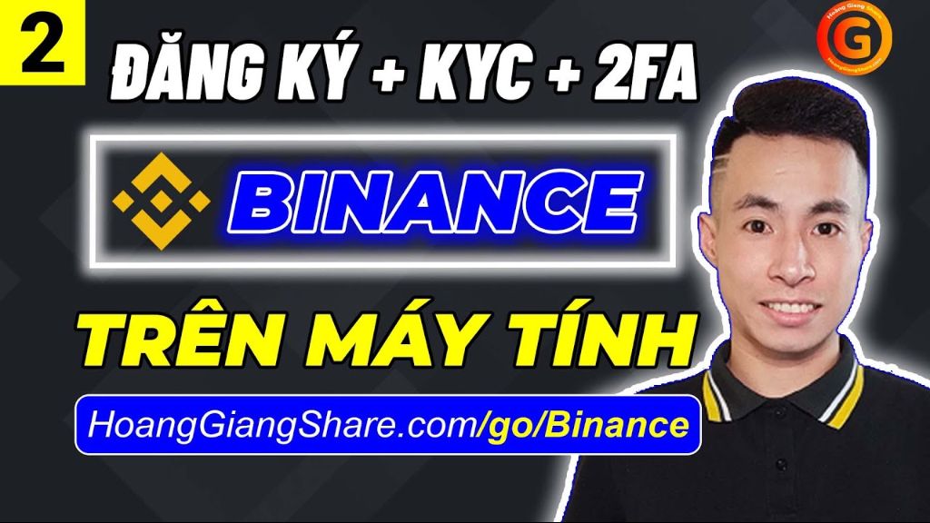 Binance 2b - Cách Đăng Ký Sàn Binance Và KYC Sàn Binance Trên Máy Tính Mới Nhất - COS.TV