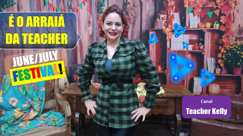 É o arraiá da Teacher - June and July Festival! #Inglês #LínguaInglesa ...