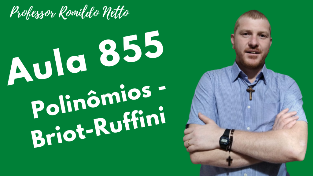 Aula 855 - Matemática - Polinômios - Briot-Ruffini #Concursos #Enem # ...