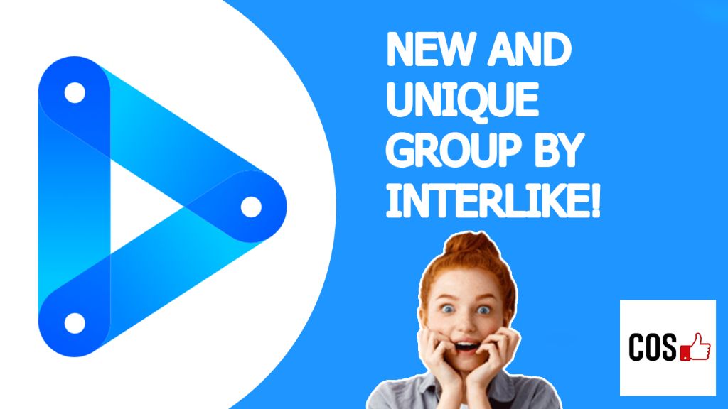 NEW AND UNIQUE INTERLIKE GROUP! - COS.TV