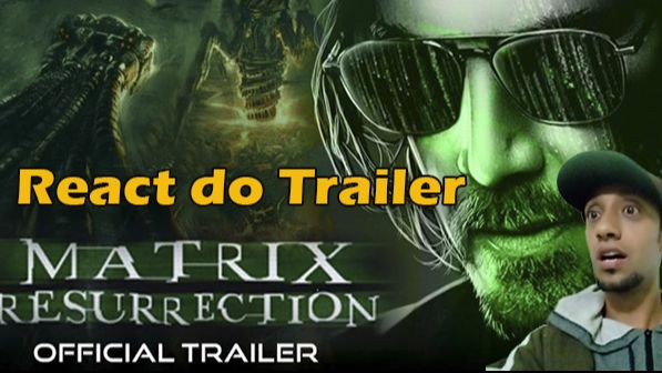 Trailer Matrix 4 Resurrection - React - COS.TV