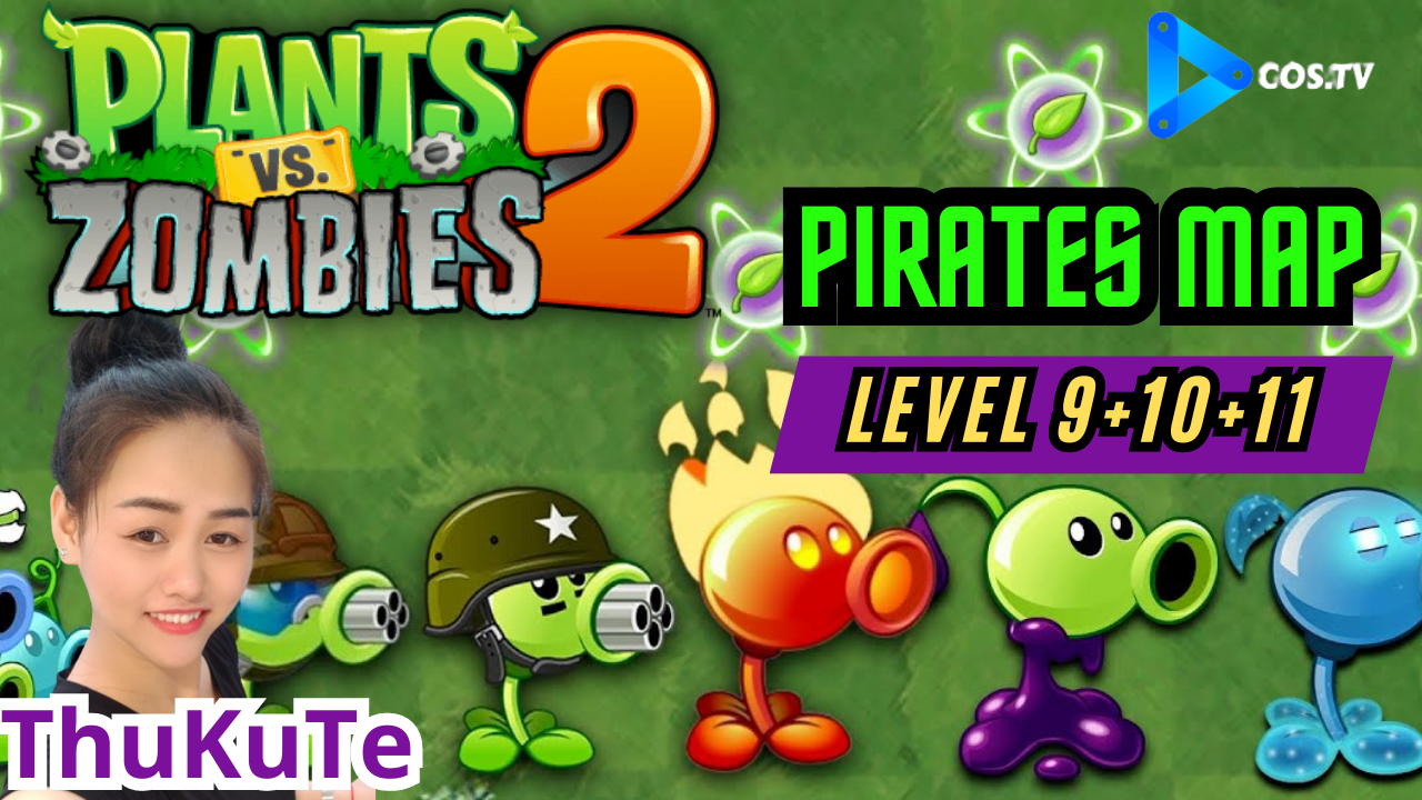 Plants vs Zombies 2 - Map cướp biển - Level 9 - Level 12 - COS.TV