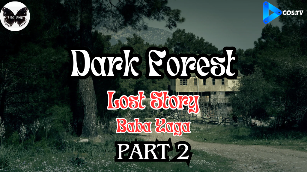Dark Forest Lost Story - Baba Yaga Part 2 - COS.TV
