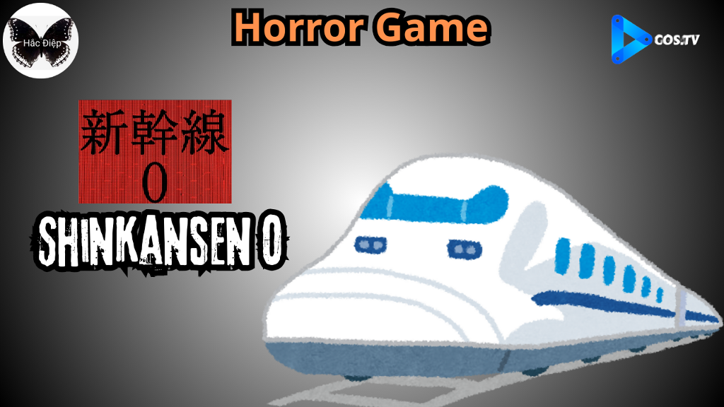 Shinkansen Zero - Horror Game -Vòng lập bất tận trên con tầu bị ám - COS.TV