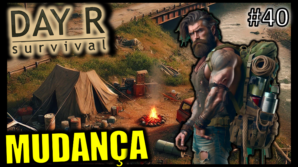 DAY R SURVIVAL | #40 – A GRANDE MUDANÇA (Como achar um lugar ideal ...