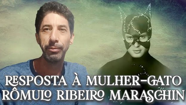 RESPOSTA À “MULHER-GATO” RÔMULO RIBEIRO MARASCHIN | COM ROMILSON FERREIRA - COS.TV