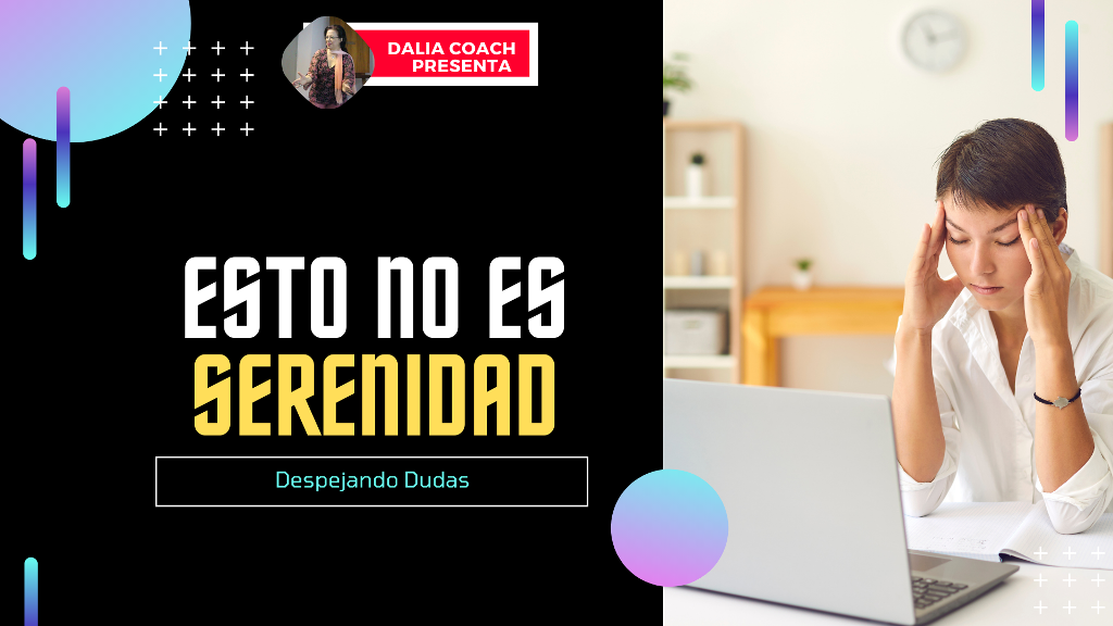 Esto no es serenidad. Dalia coach. - COS.TV