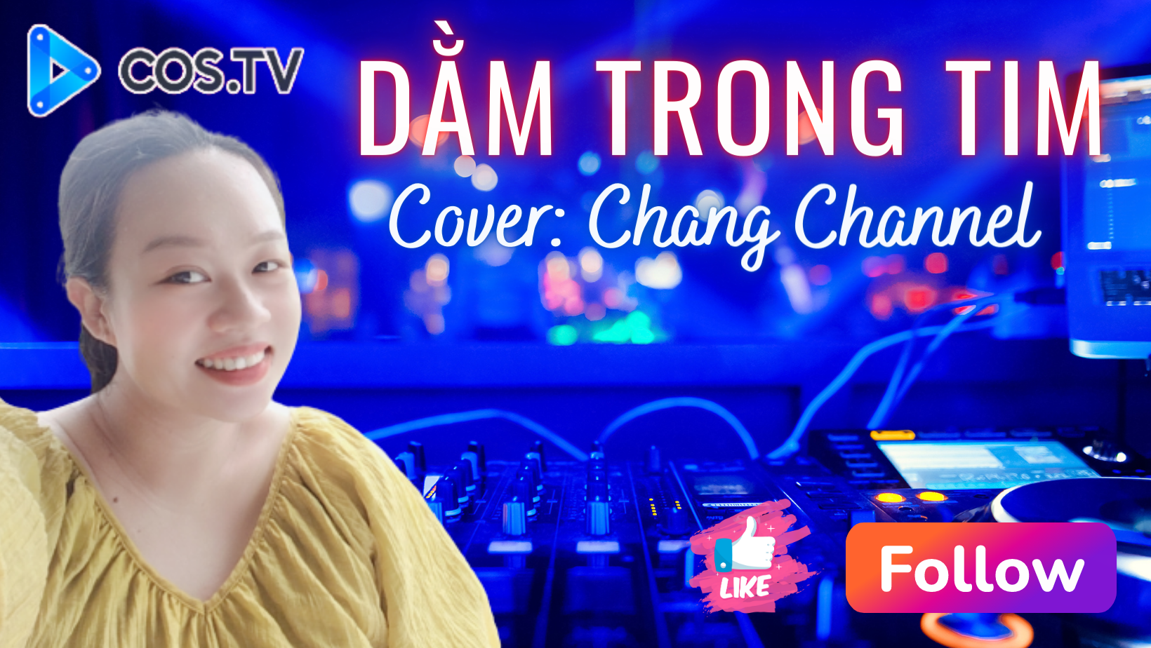 Dằm Trong Tim - Cover Chang Channel COS.TV - COS.TV